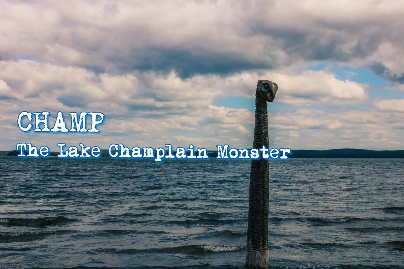 Champ | Lake Champlain's Resident Monster | Ghostly Activities